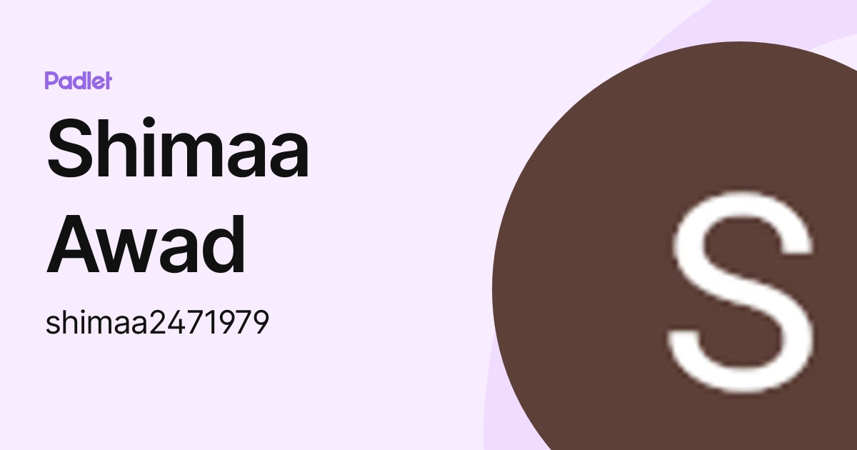 Shimaa Awad (shimaa2471979) profile | Padlet