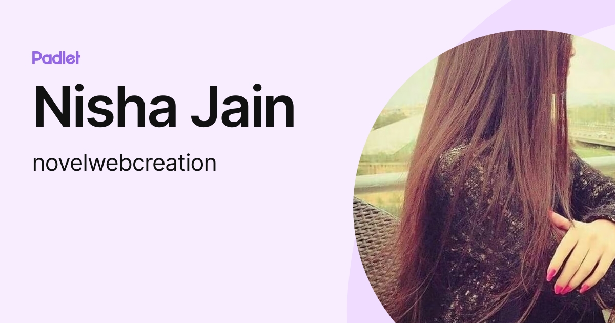 Nisha Jain (novelwebcreation) profile | Padlet