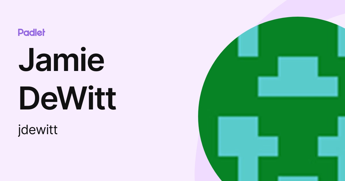 Jamie DeWitt (jdewitt) profile | Padlet