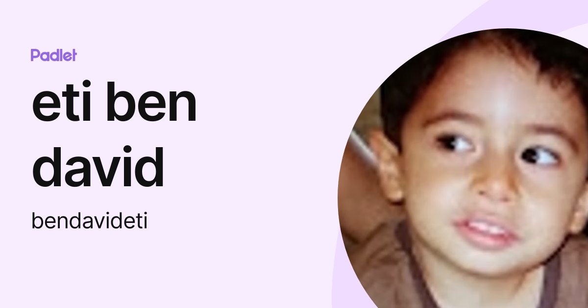 eti ben david (bendavideti) profile | Padlet