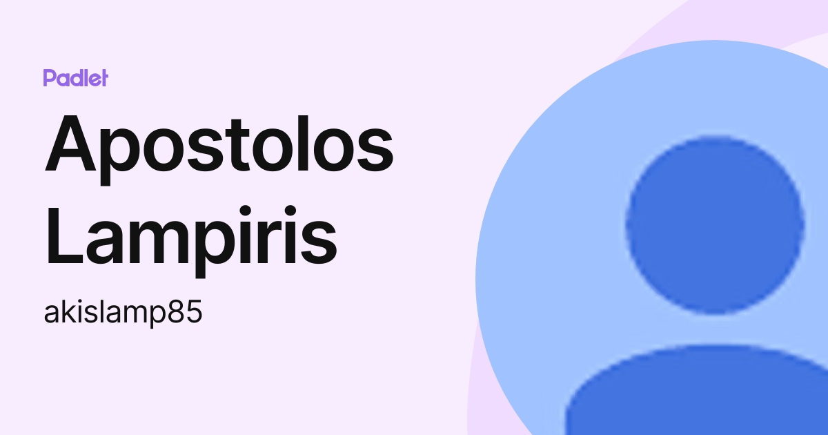 Apostolos Lampiris (akislamp85) profile | Padlet