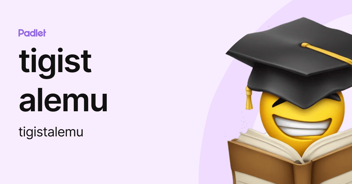 tigist alemu (tigistalemu) profile | Padlet