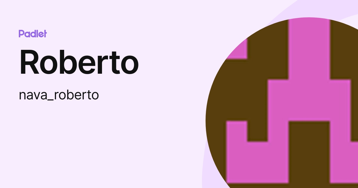 Roberto (nava_roberto) profile | Padlet