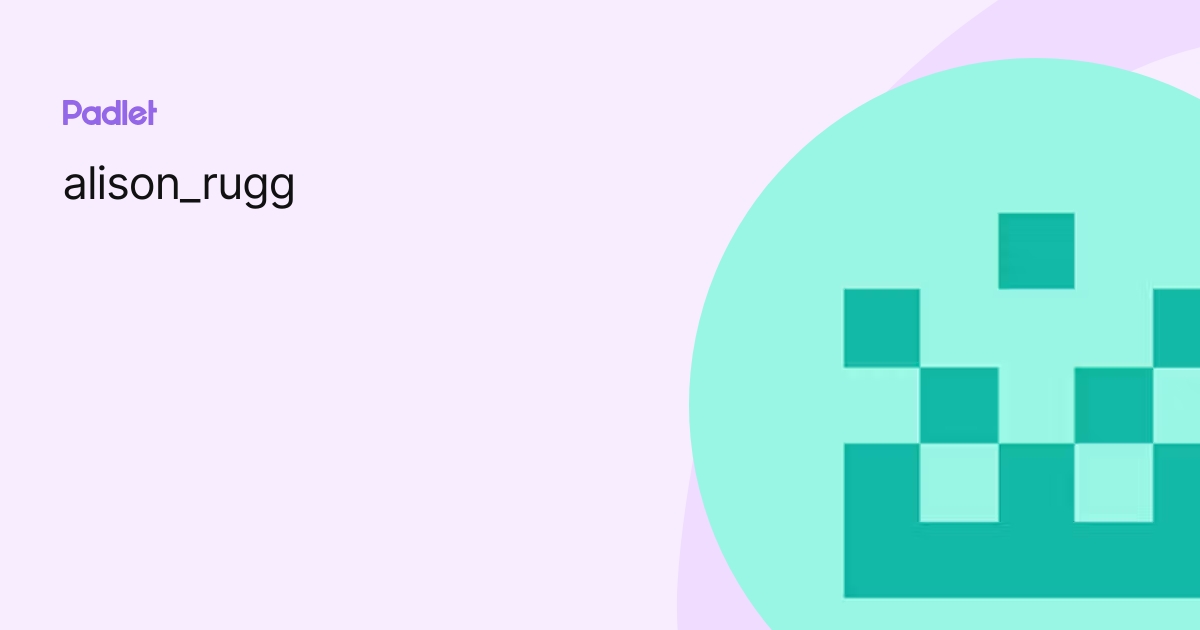 alison_rugg profile | Padlet