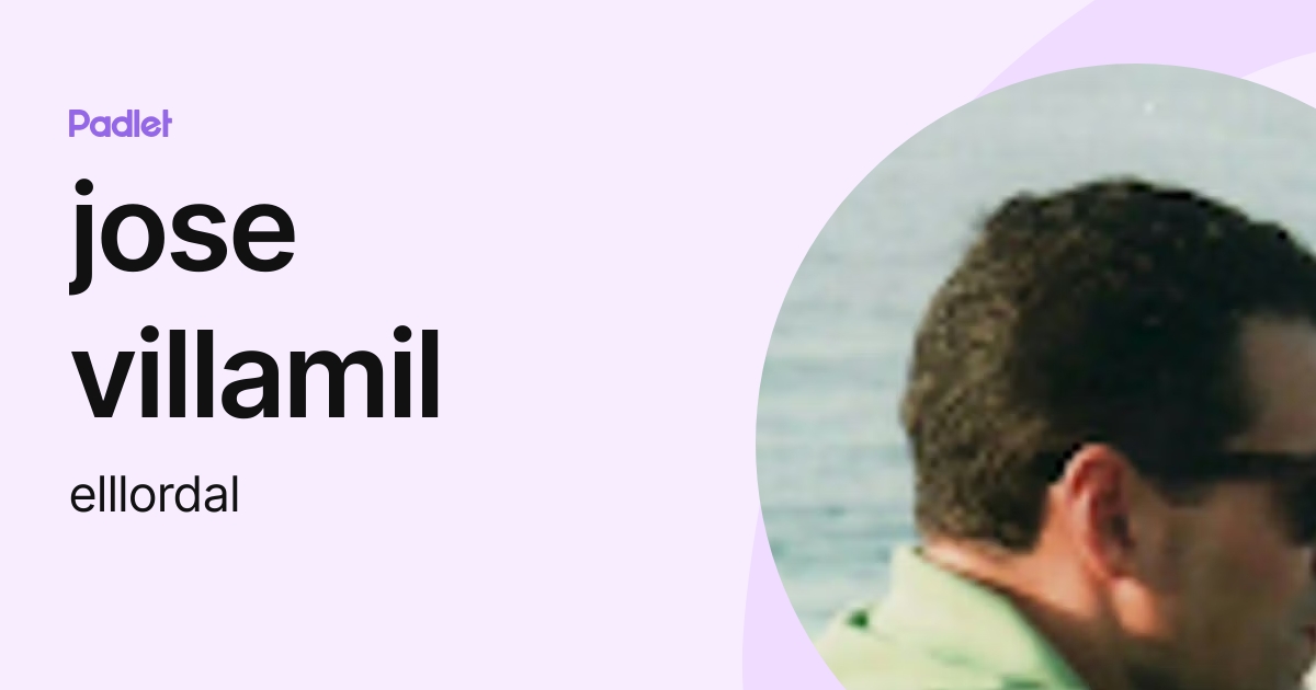 jose villamil (elllordal) perfil | Padlet