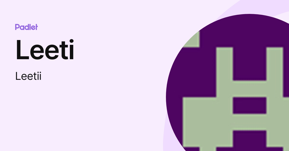 Leeti (Leetii) profile | Padlet