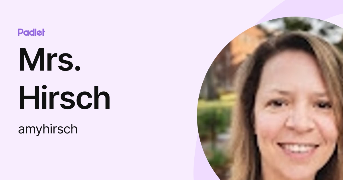 Mrs. Hirsch (amyhirsch) profile | Padlet