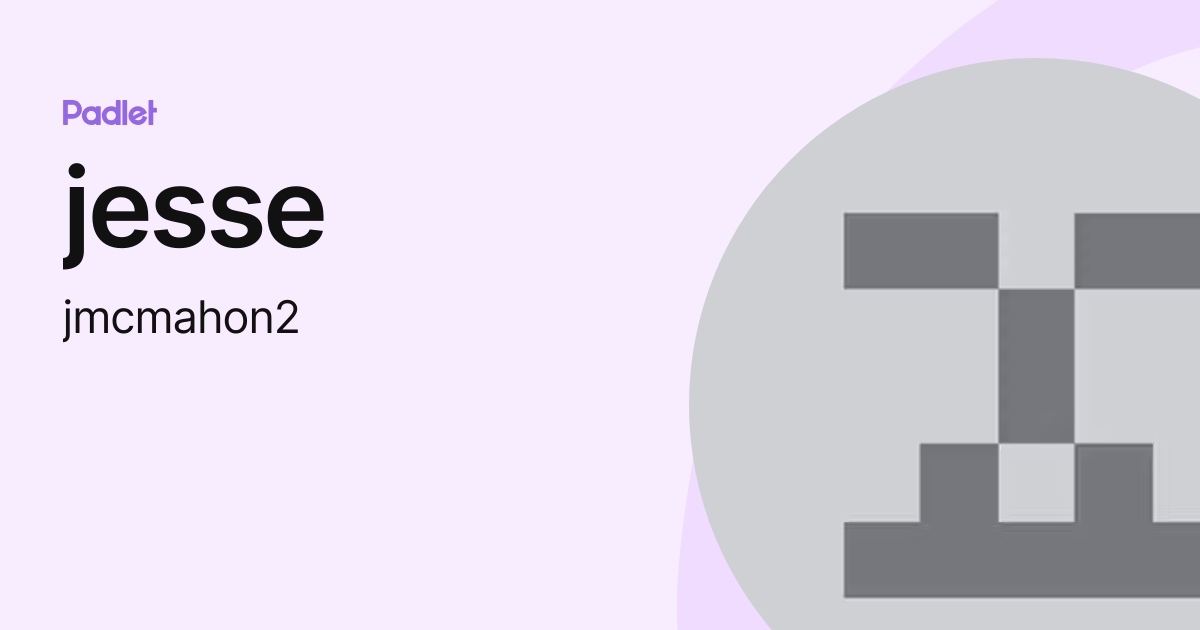 jesse (jmcmahon2) profile | Padlet
