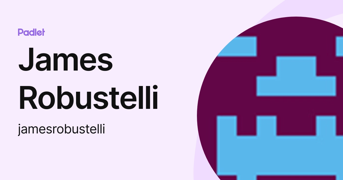 James Robustelli Jamesrobustelli Profile Padlet