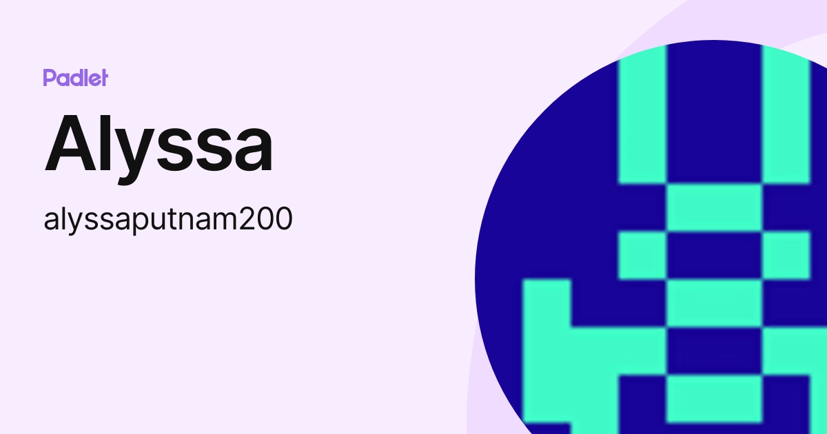 Alyssa (alyssaputnam200) profile | Padlet