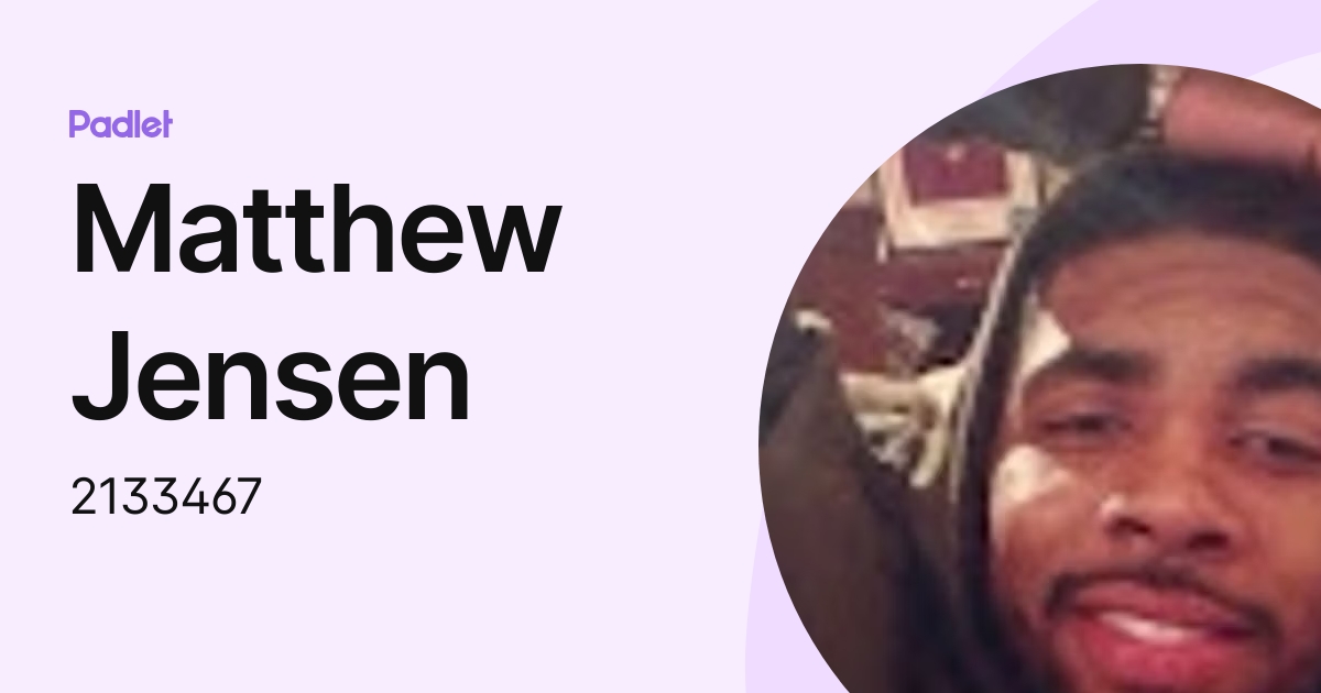 Matthew Jensen (2133467) profile | Padlet