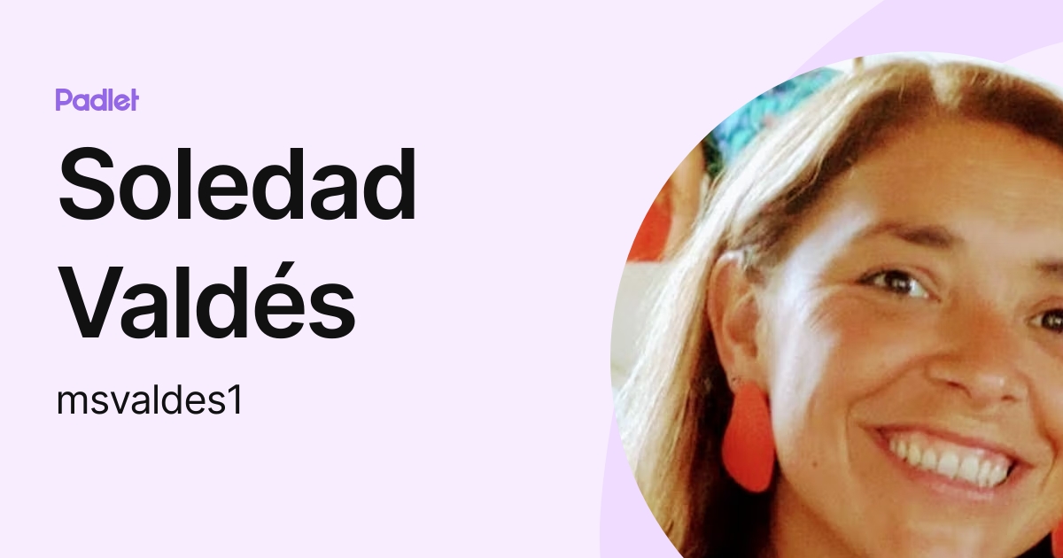 Soledad Valdés (msvaldes1) profile | Padlet