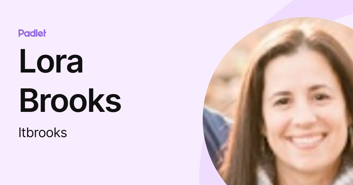Lora Brooks (ltbrooks) profile | Padlet