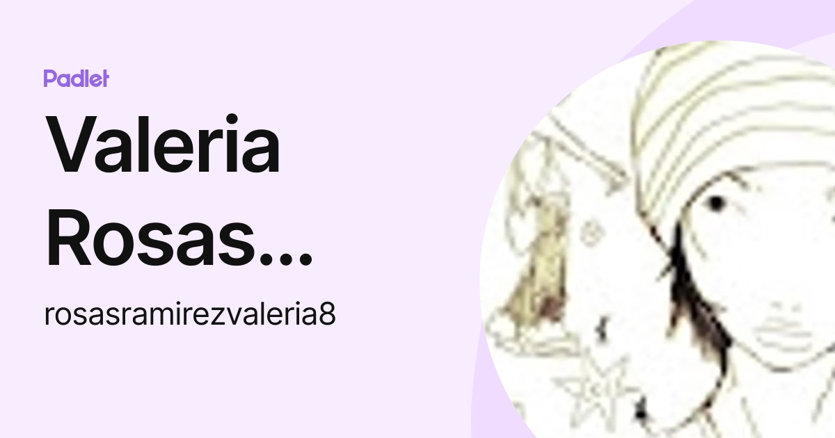 Valeria Rosas Ramirez (rosasramirezvaleria8) profile | Padlet