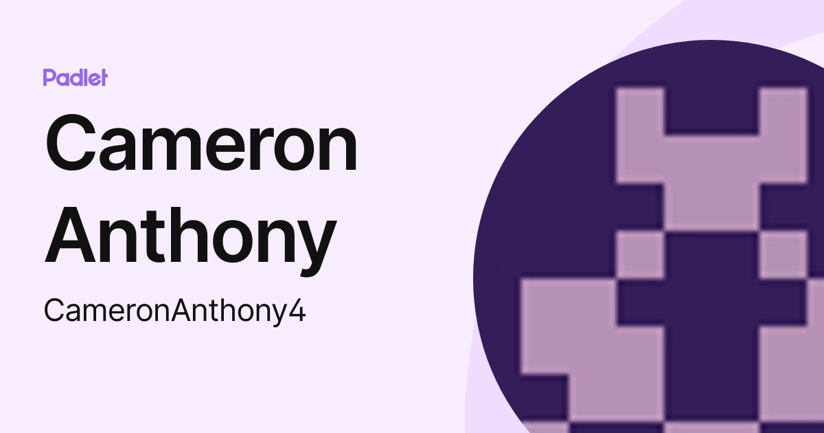 Cameron Anthony (CameronAnthony4) profile | Padlet