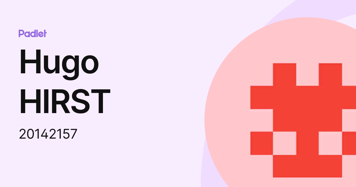 Hugo HIRST (20142157) profile | Padlet