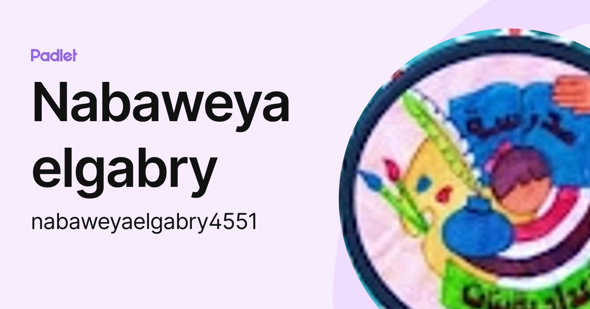 Nabaweya elgabry (nabaweyaelgabry4551) profile | Padlet