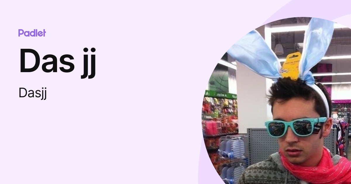 Das jj (Dasjj) profile | Padlet