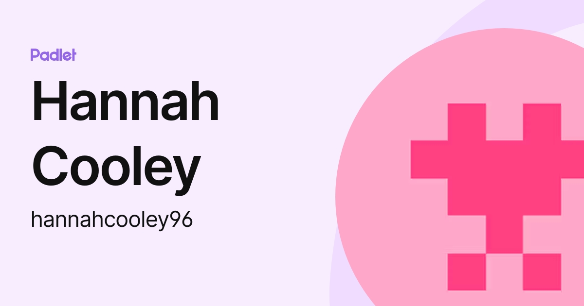 Hannah Cooley (hannahcooley96) profile | Padlet