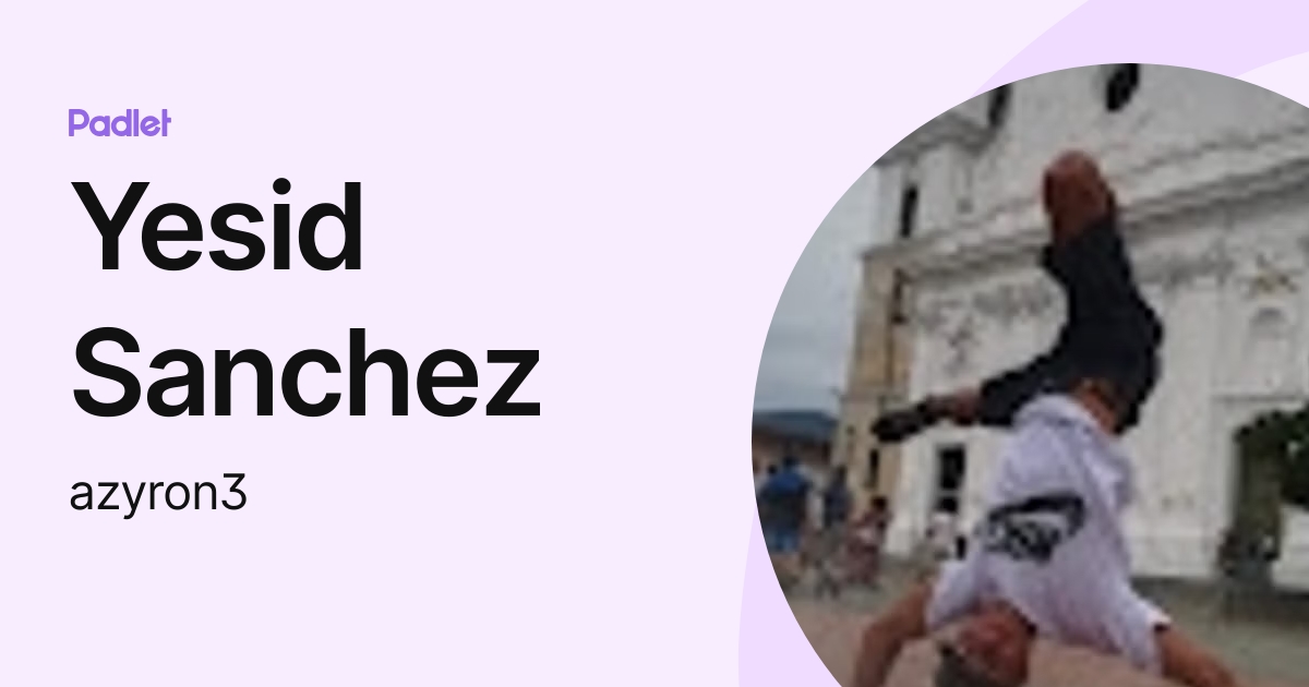 Yesid Sanchez (azyron3) profile | Padlet