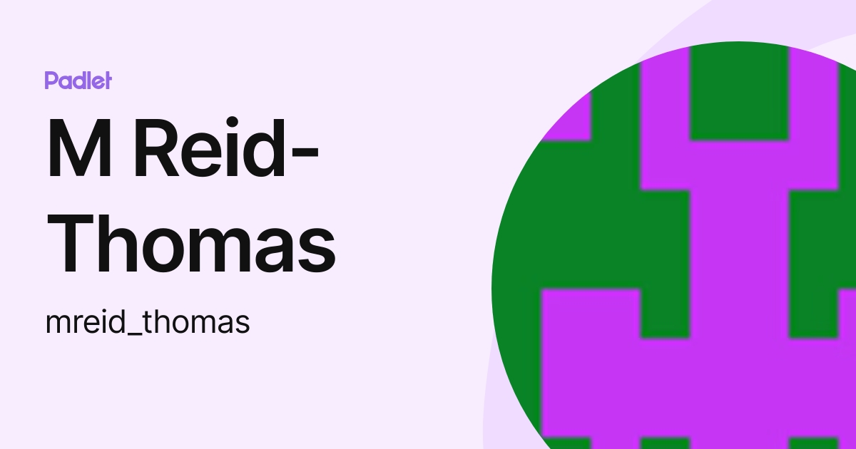 M Reid Thomas Mreid Thomas Profile Padlet