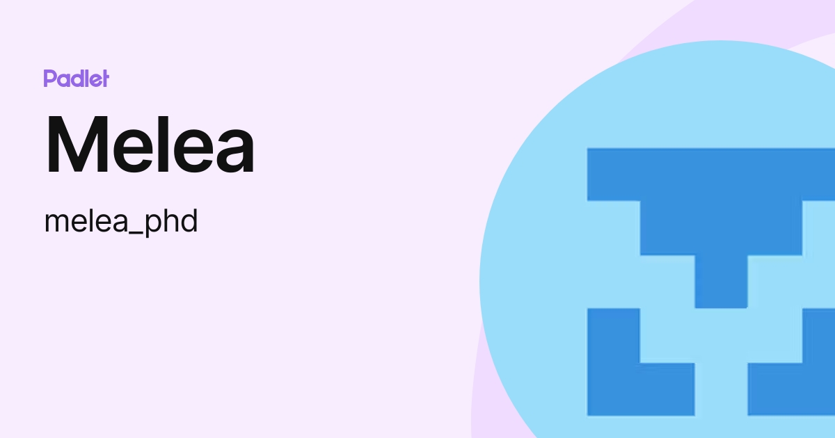 Melea (melea_phd) profile | Padlet