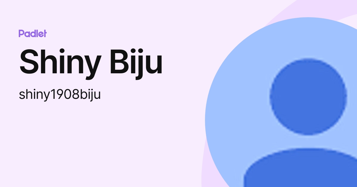 Shiny Biju (shiny1908biju) profile | Padlet