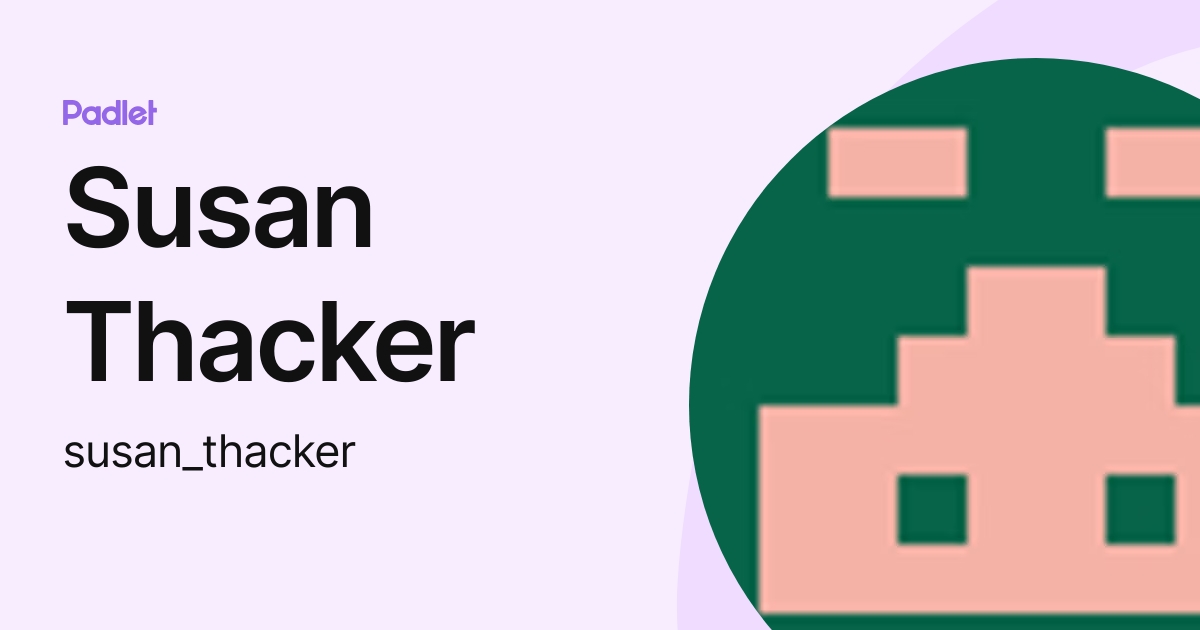 Susan Thacker (susan_thacker) profile | Padlet