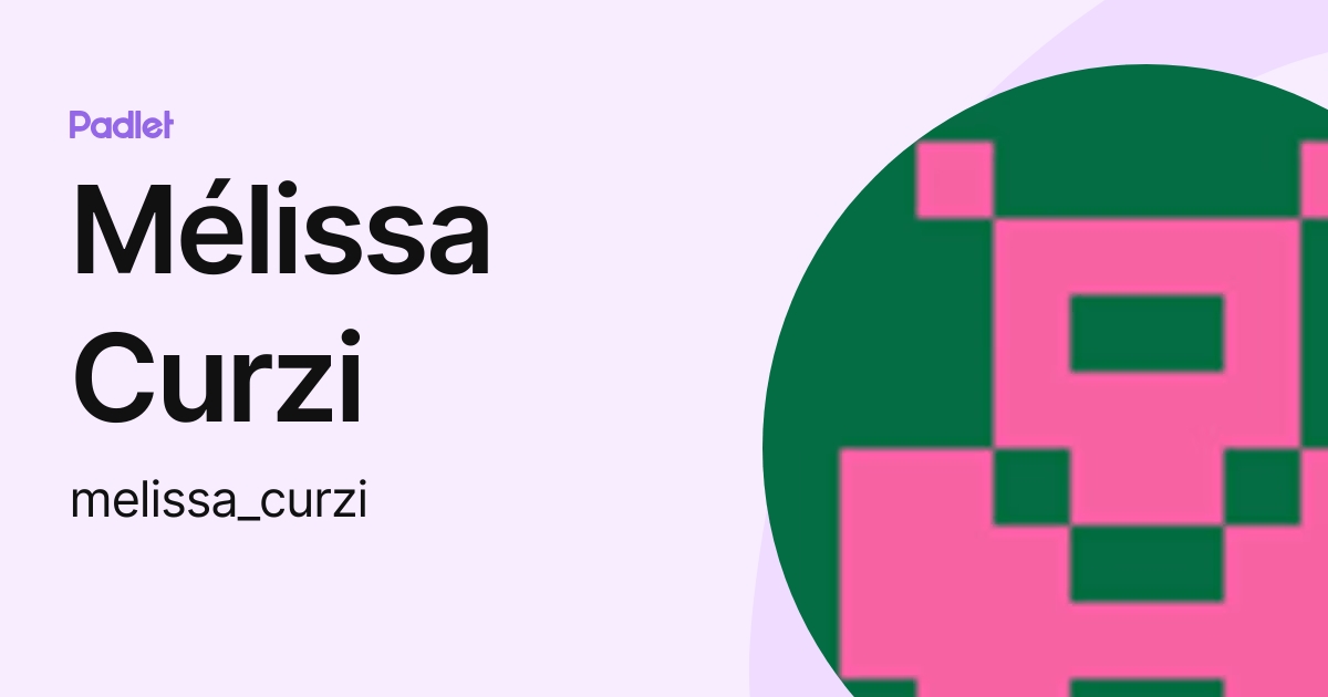 Mélissa Curzi (melissa_curzi) profile | Padlet