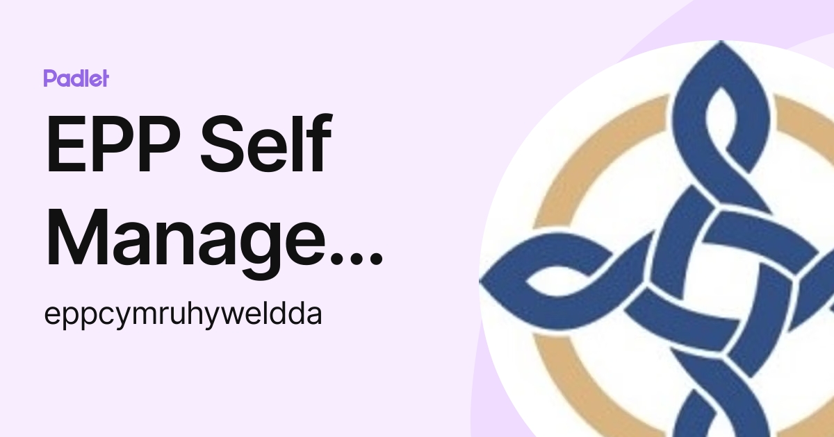 EPP Self Management Hywel Dda (eppcymruhyweldda) profile | Padlet
