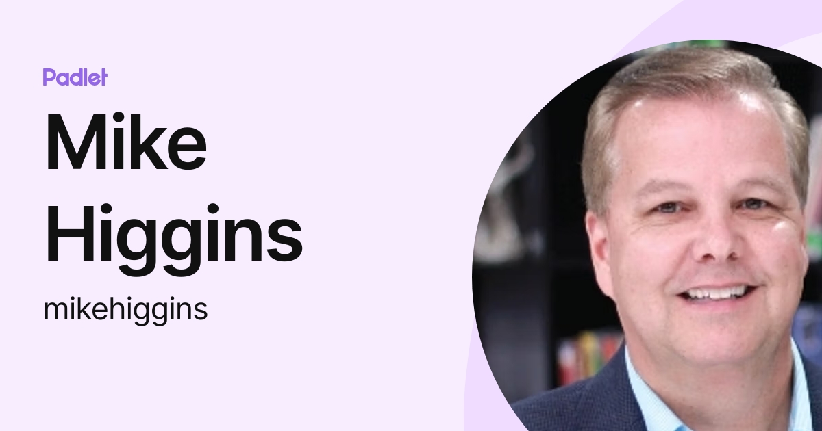 Mike Higgins (mikehiggins) profile | Padlet