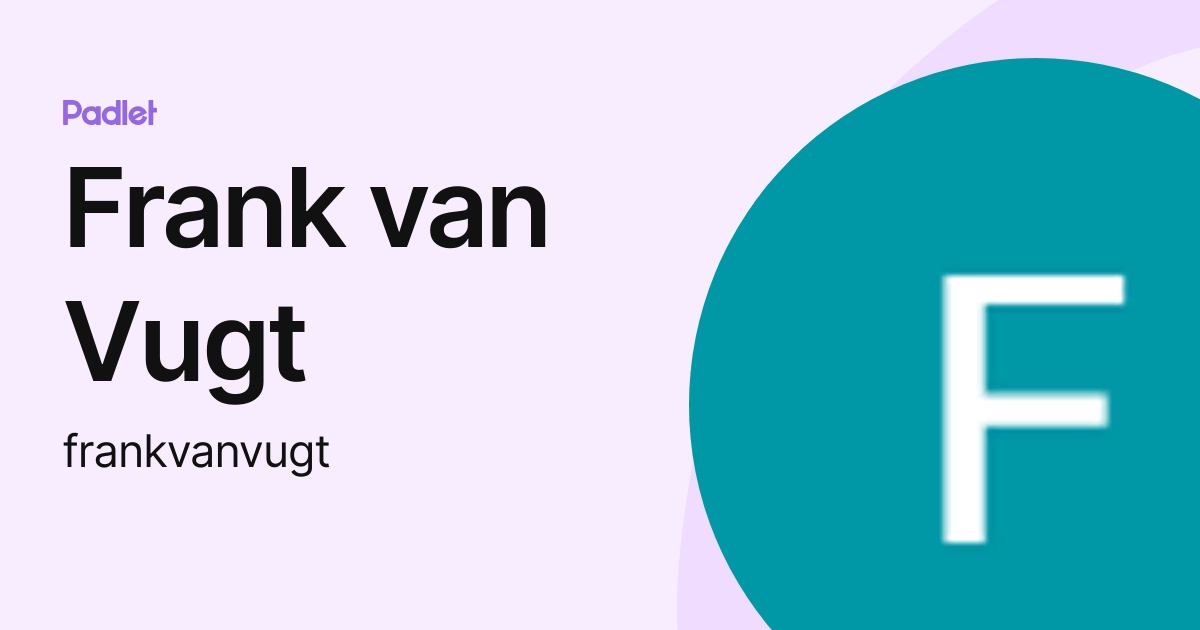 Frank van Vugt (frankvanvugt) profile | Padlet