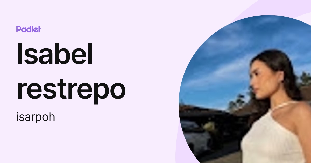 Isabel restrepo (isarpoh) profile | Padlet