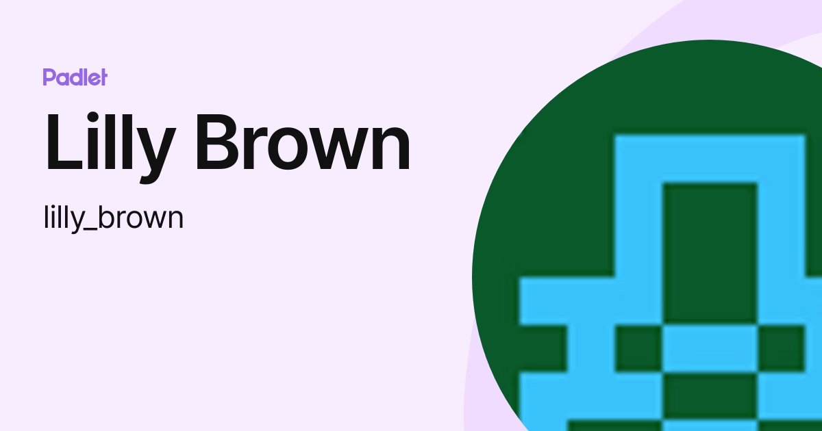 Lilly Brown (lilly_brown) profile | Padlet
