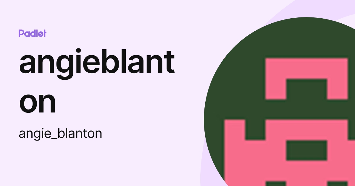 angieblanton (angie_blanton) profile | Padlet