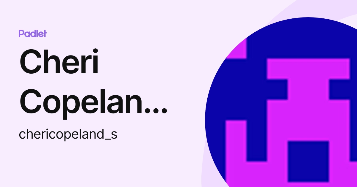 Cheri Copeland-Shull (chericopeland_s) profile | Padlet