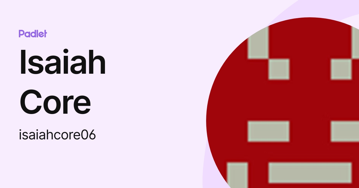 Isaiah Core (isaiahcore06) profile | Padlet