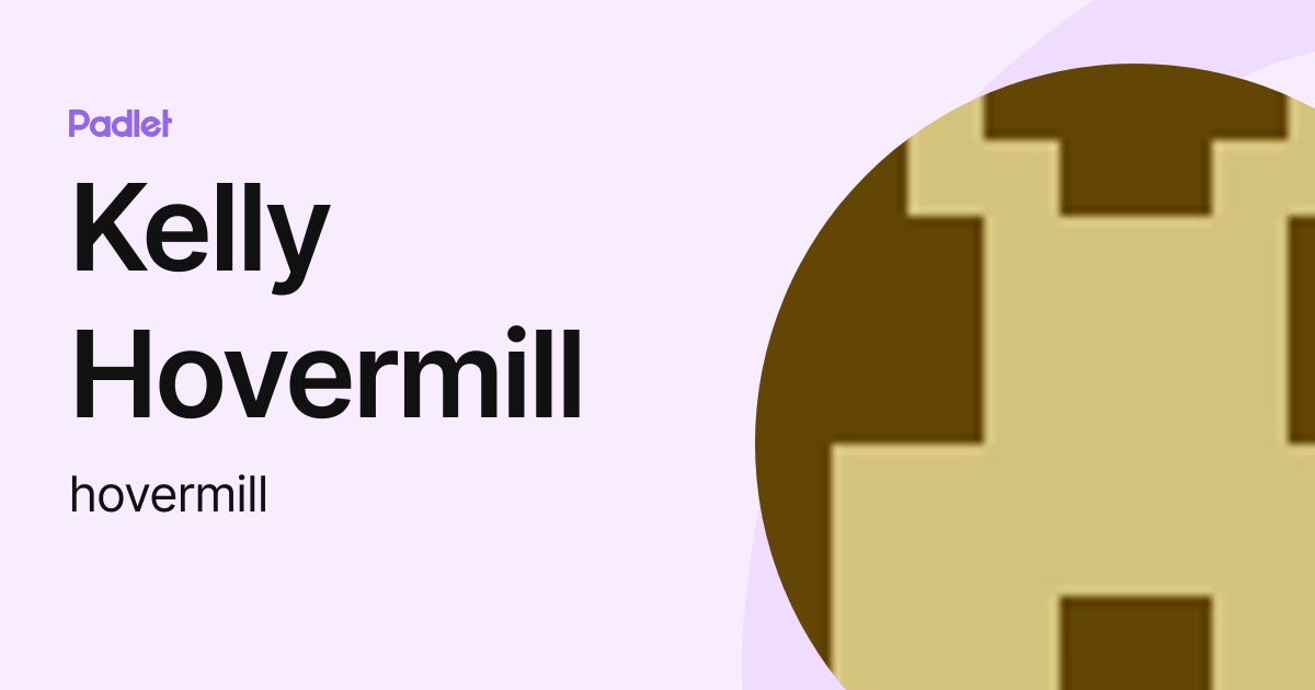 Kelly Hovermill (hovermill) profile | Padlet
