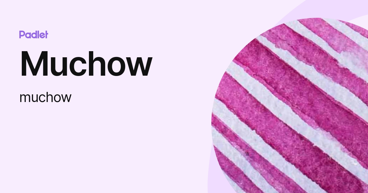 Muchow (muchow) profile | Padlet