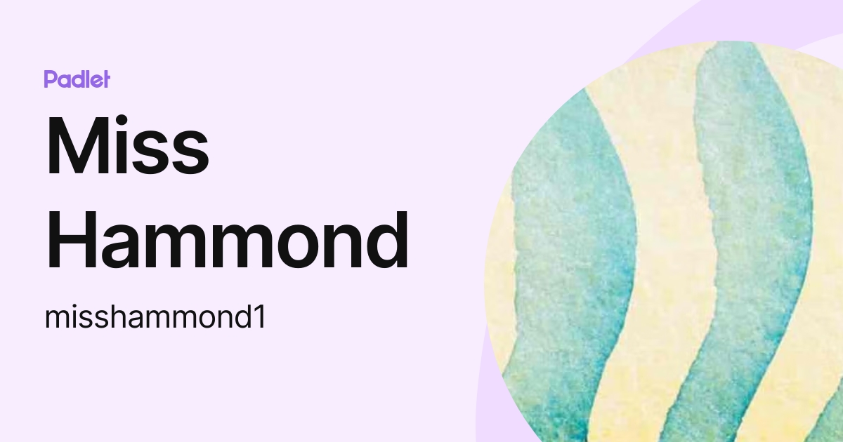 Miss Hammond (misshammond1) profile | Padlet