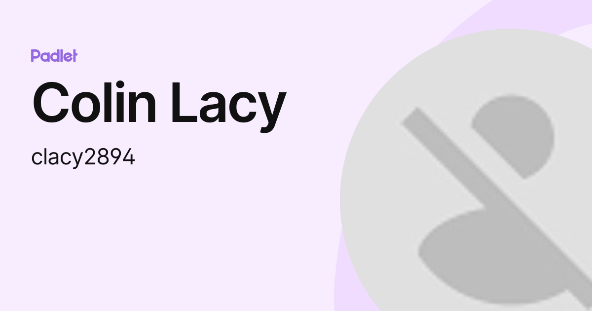 Colin Lacy (clacy2894) profile | Padlet