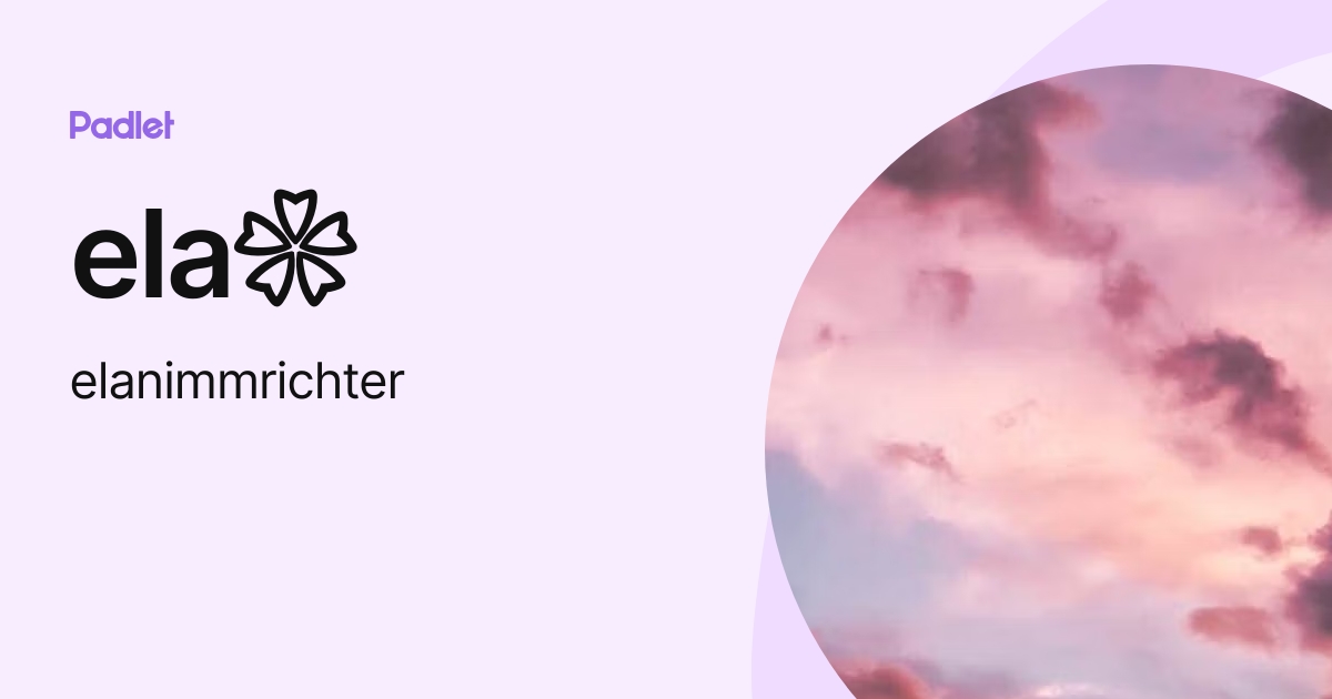 ela (elanimmrichter) profile | Padlet