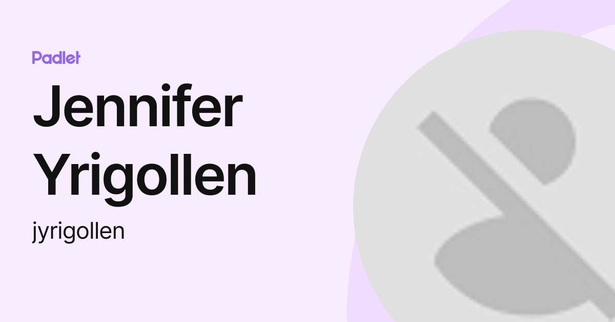 Jennifer Yrigollen (jyrigollen) profile | Padlet