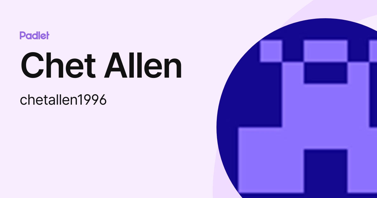 Chet Allen (chetallen1996) profile | Padlet