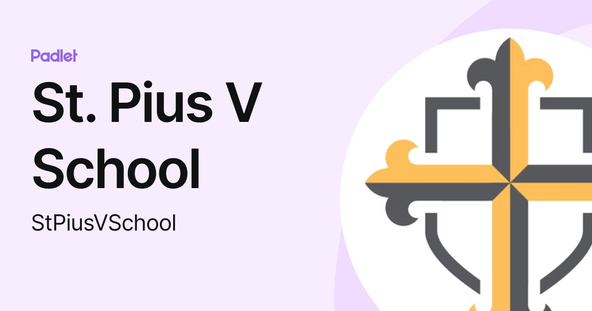 St. Pius V School (StPiusVSchool) profile | Padlet