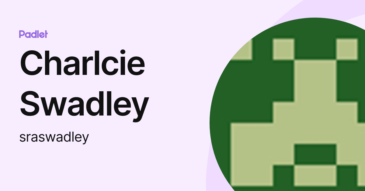 Charlcie Swadley (sraswadley) profile | Padlet