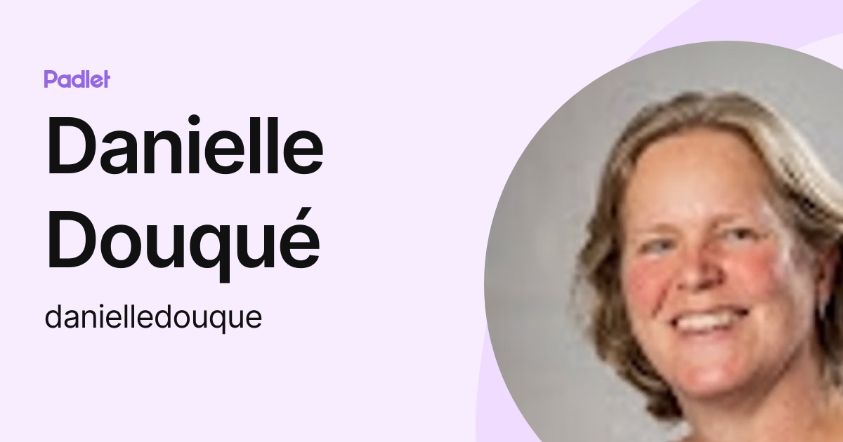 Danielle Douqué (danielledouque) profile | Padlet