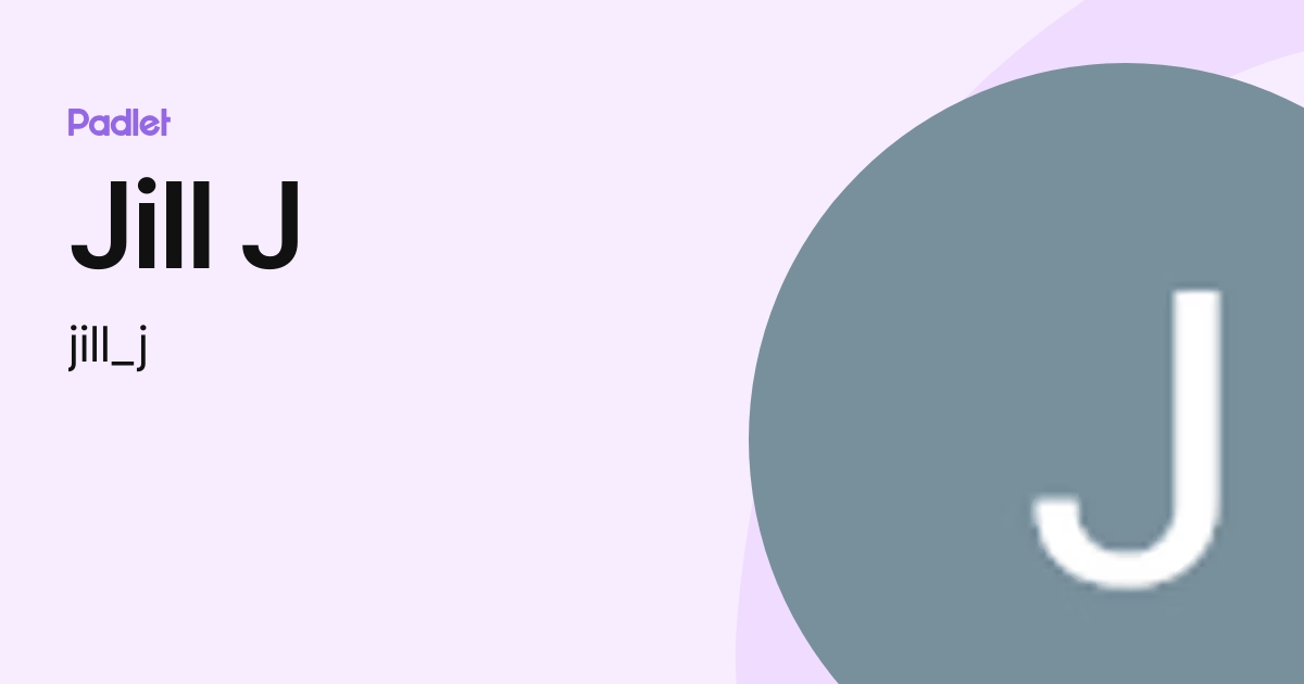 Jill J (jill_j) profile | Padlet