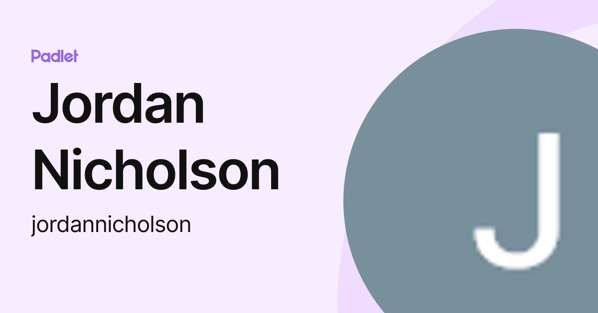 Jordan Nicholson (jordannicholson) profile | Padlet