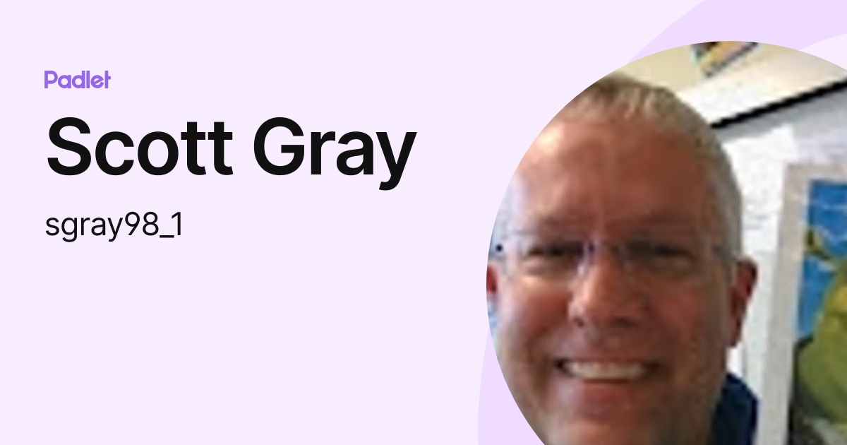 Scott Gray (sgray65) profile | Padlet